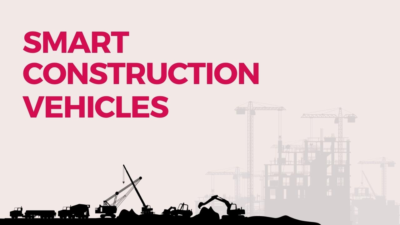 List of Construction Vehicles Every Contractor Should Know