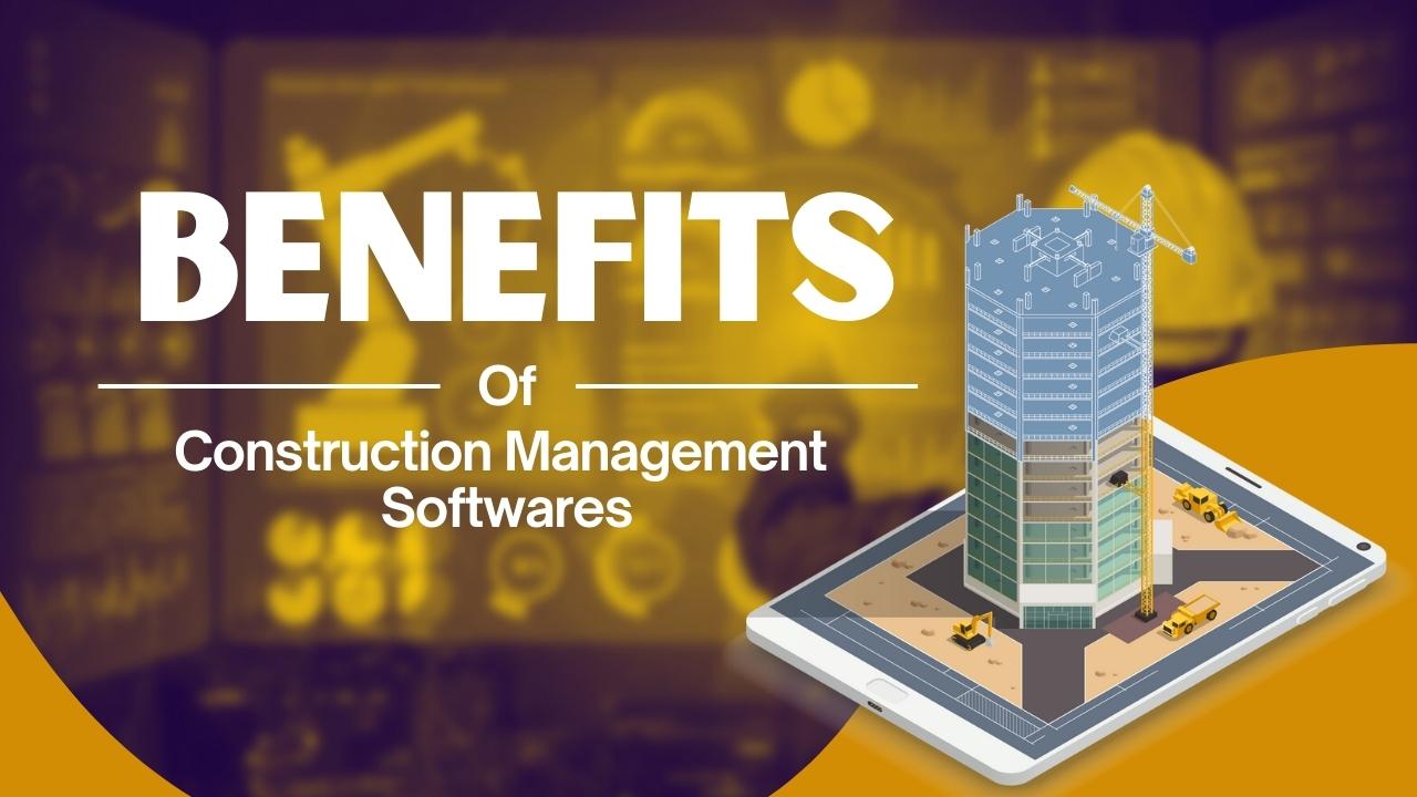 Benefits Of Construction Management Software In India
