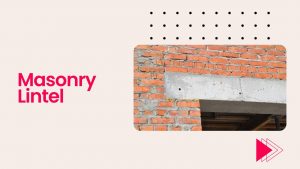 What is Lintel? Uses and Types of Lintels in Construction