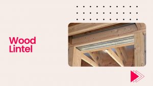 What is Lintel? Uses and Types of Lintels in Construction