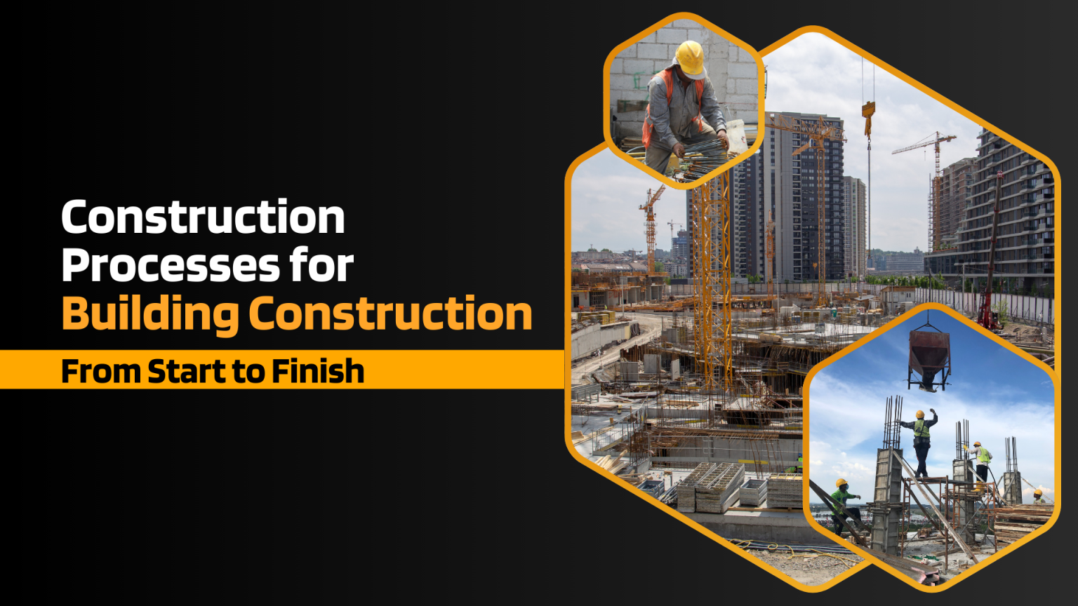 Construction Processes for Building Construction: Start to Finish
