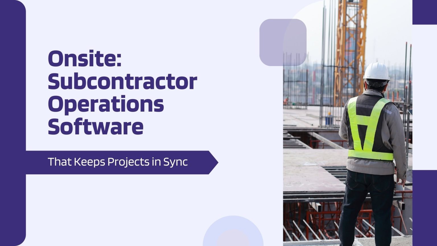 Subcontractor Operations Software That Keeps Projects in Sync