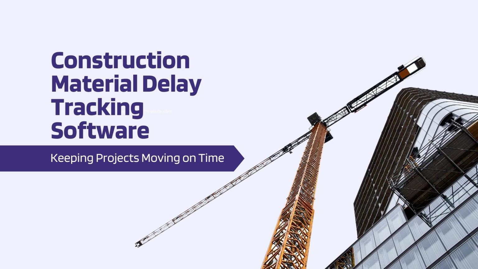 Construction Material Delay Tracking Software